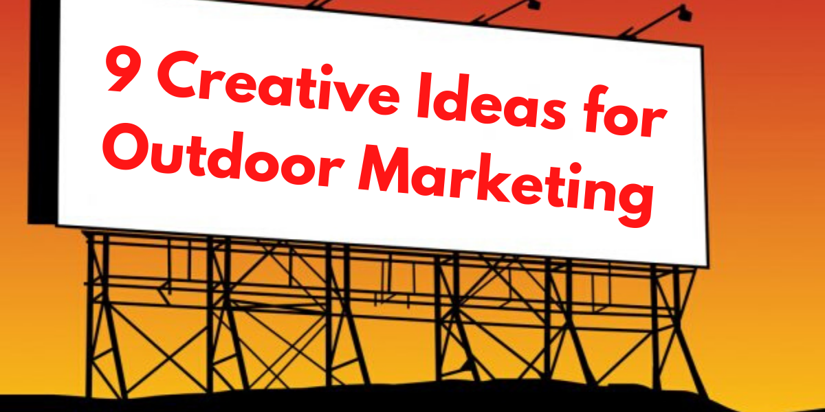 9 Creative Ideas for Marketing Outdoors | ArticleCube 9 Creative Ideas for Marketing Outdoors | ArticleCube